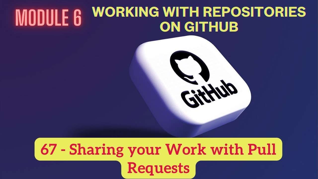 67) Sharing your Work with Pull Requests | Working with Repositories on GitHub