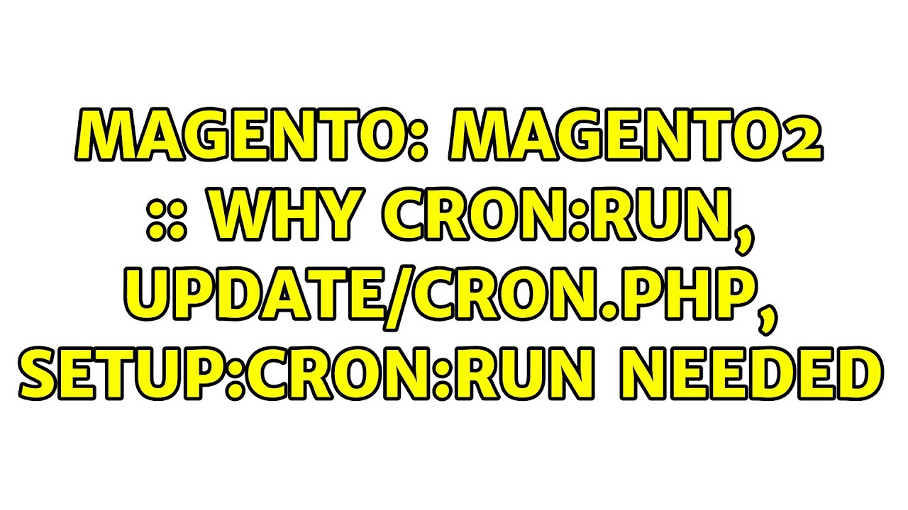 Magento: Magento2 :: Why cron:run, update/cron.php, setup:cron:run needed