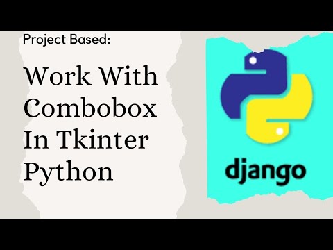 Work With Combobox In Tkinter Python - Detailed Video - Much Useful | Must Watch