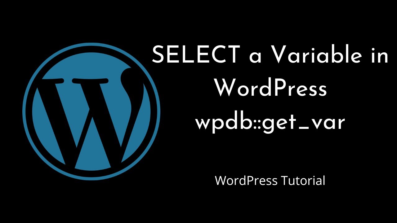 WordPress Database SELECT Query: Retrieving Variables using wpdb Method | wpdb::get_var