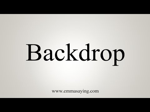 How To Say Backdrop