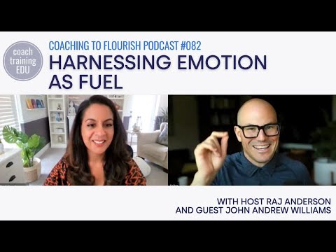 Coaching to Flourish 082 | Harnessing Emotion as Fuel