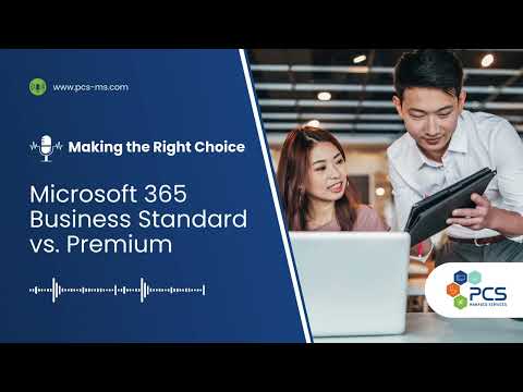 Microsoft 365 Business Standard vs. Premium: Making the Right Choice