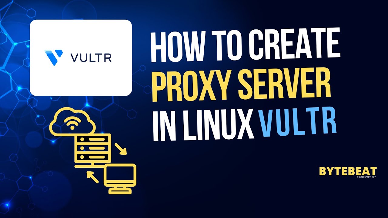 How to Create a Proxy Server on Linux | Step-by-Step Guide for Beginners | ByteBeat