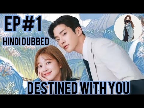 Destined with you episode 1 | Hindi dubbed| Destined with you korean drama