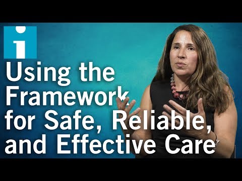 Using the Framework for Safe, Reliable, and Effective Care