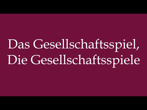 How to Pronounce ''Das Gesellschaftsspiel, Die Gesellschaftsspiele'' Correctly in German