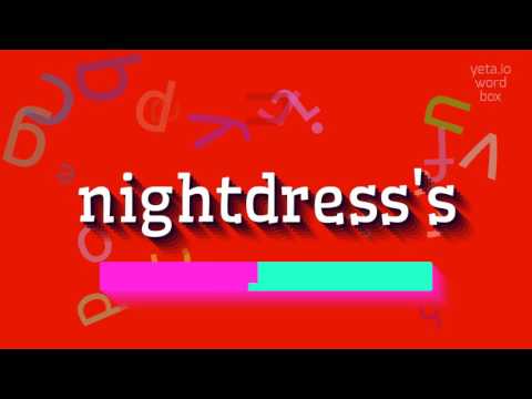 NIGHTDRESS'S - HOW TO PRONOUNCE NIGHTDRESS'S?