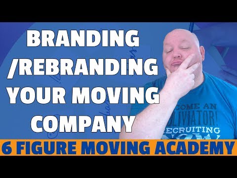 Branding/ReBranding Your Moving Company And Choosing Just The Right Name