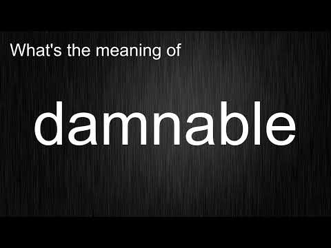 What's the meaning of "damnable", How to pronounce damnable?