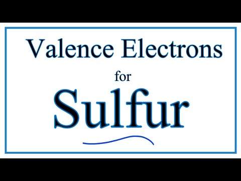 Sulfur valence electrons - How To Discuss