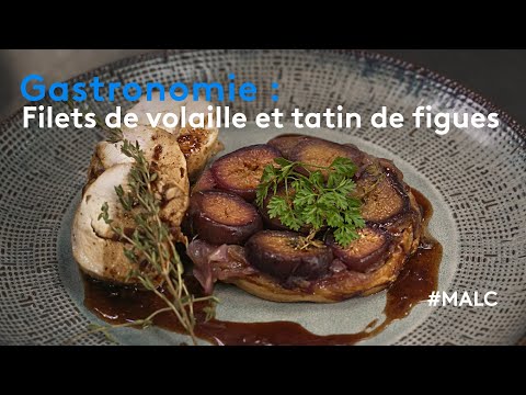 Gastronomie : filets de volaille et tatin de figues