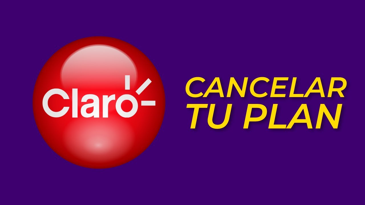How to cancel a Claro Colombia plan? Step by step.