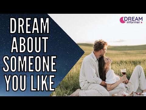 What Does It Mean When You Dream About Someone You Like?