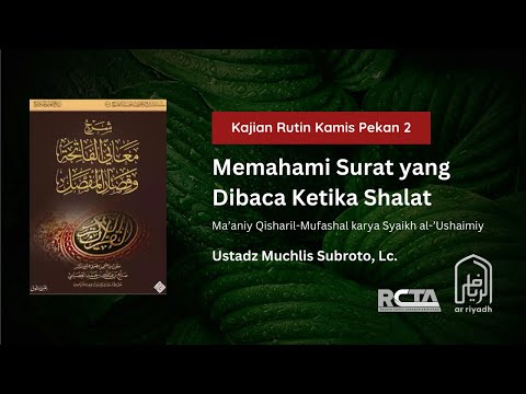 [LIVE] Kitab Ma'aniy al-Fatihah wa Qisharil-Mufashshal BAHASAN: MENY.. - Ustadz Muchlis Subroto, Lc