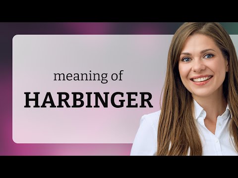 Harbinger β’ meaning of HARBINGER