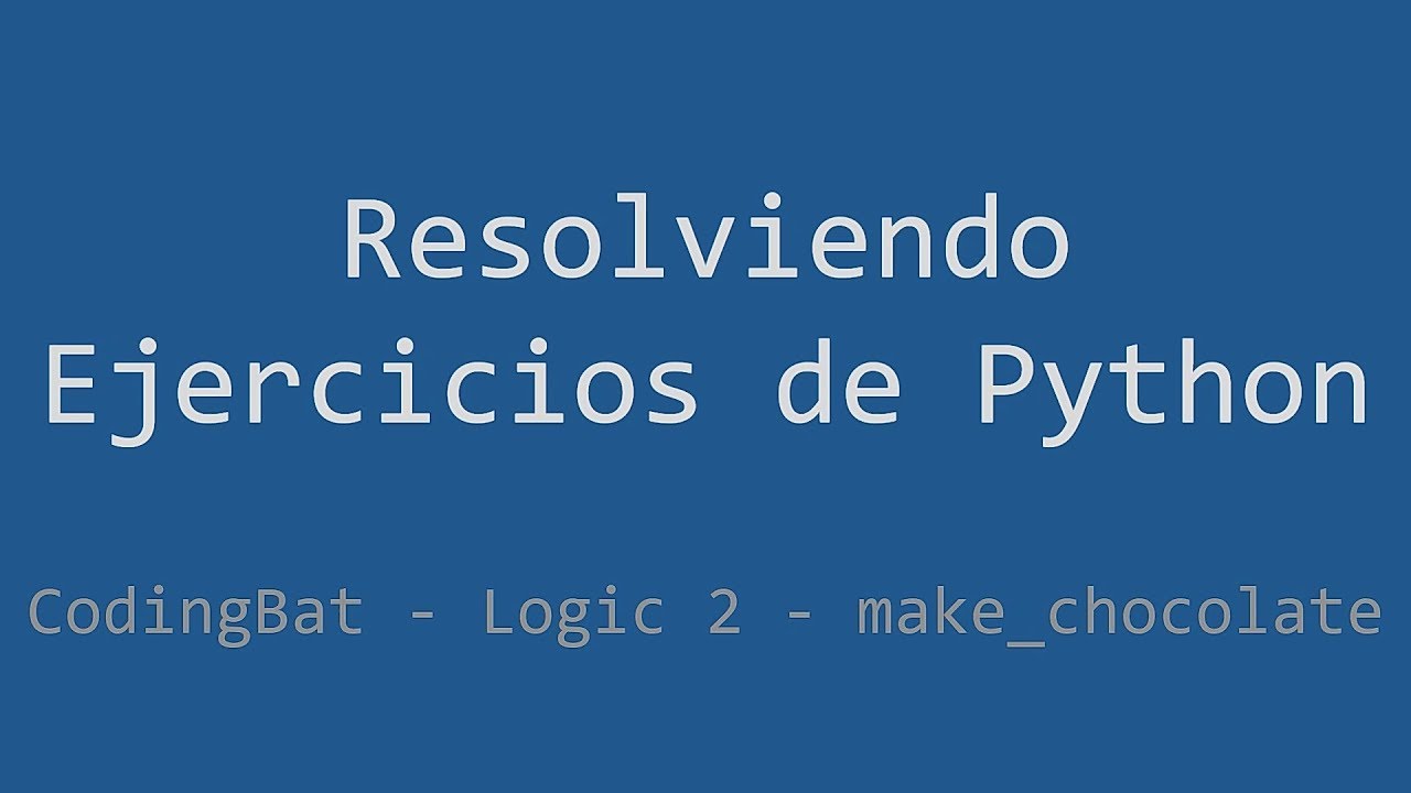 059 - Ejercicio de Python - Codingbat - Logic 2 - Make_Chocolate
