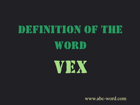Definition of the word "Vex"