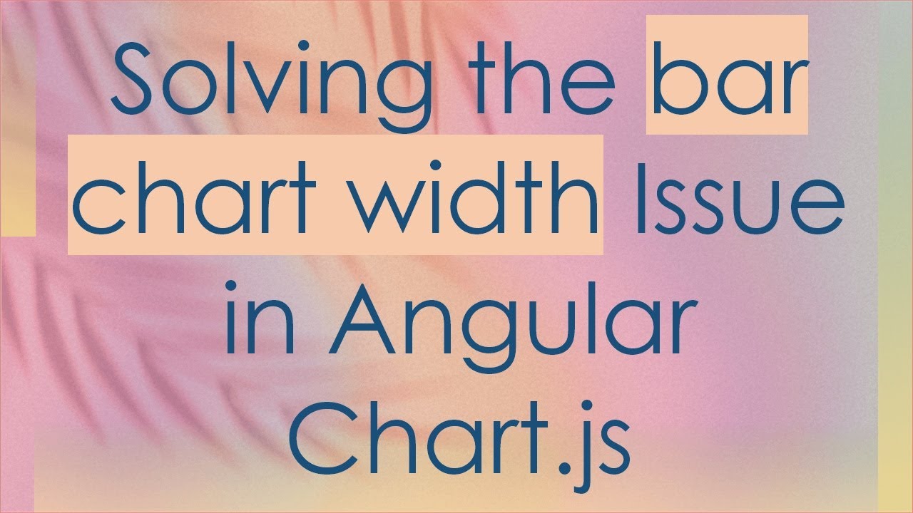 Solving the bar chart width Issue in Angular Chart.js