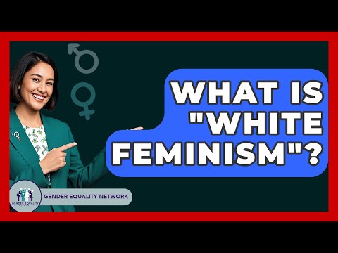 What Is "white Feminism"? - Gender Equality Network