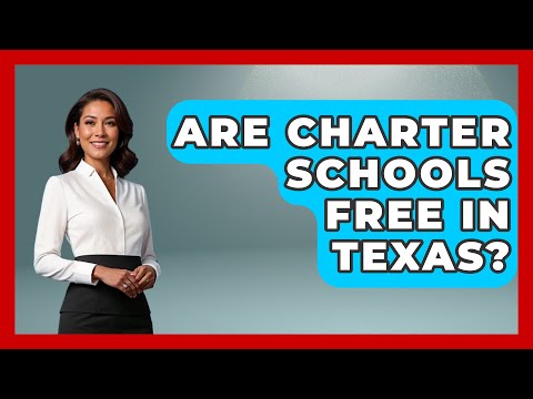 Are Charter Schools Free In Texas? - Childhood Education Zone