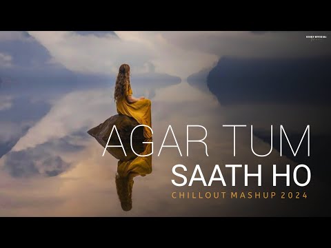 Agar Tum Saath Ho Mashup 2024 | Emotions Chillout Mix | BICKY OFFICIAL