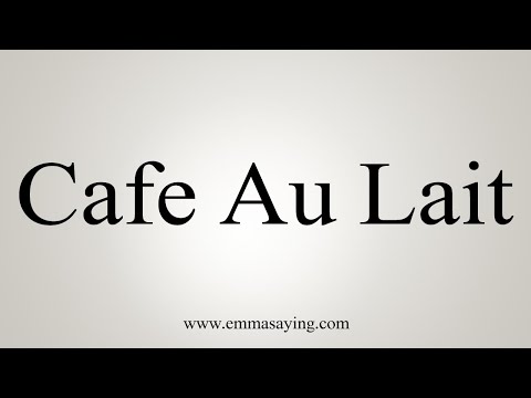 How To Say Cafe Au Lait