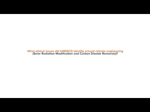 Inés Camilloni: What ethical issues did UNESCO identify around climate engineering (SRM and CDR)?