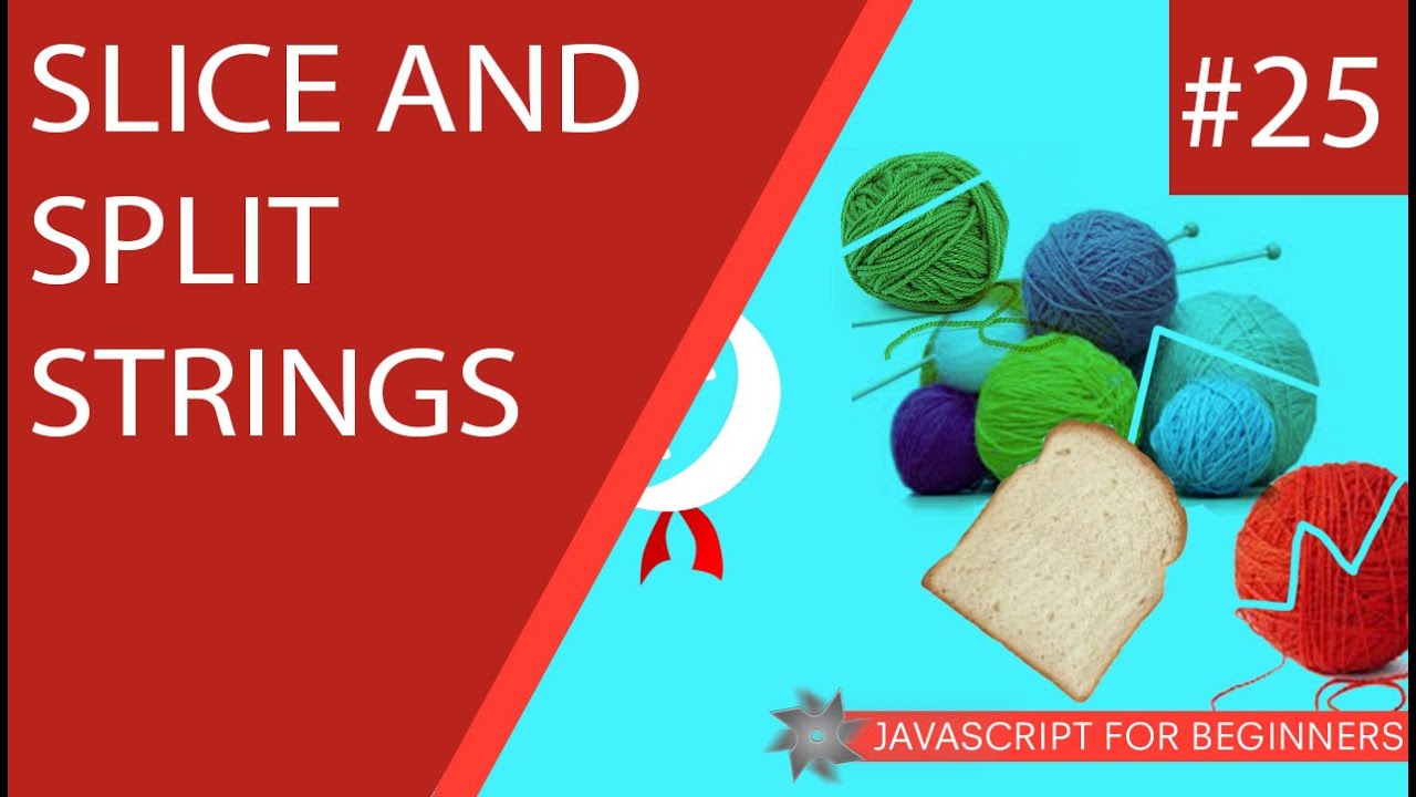 JavaScript Tutorial For Beginners #25 - Slice and Split Strings