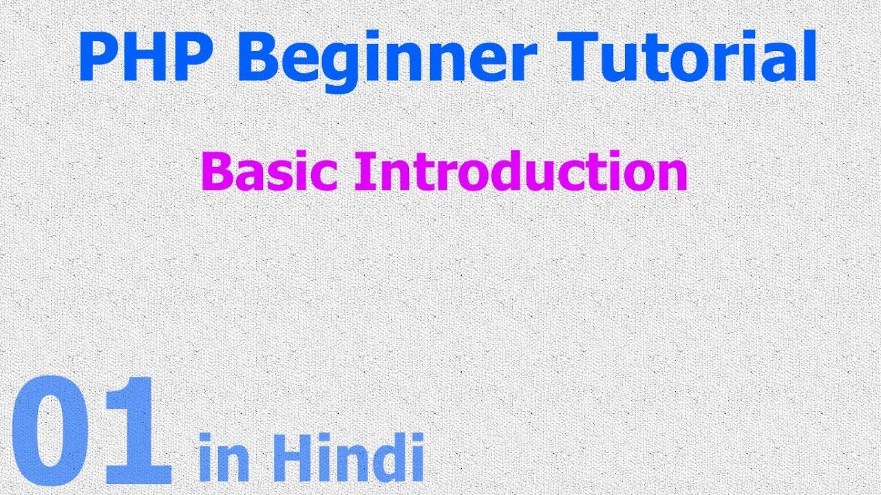 01 Basic PHP - Introduction - About PHP - Part 1 Hindi