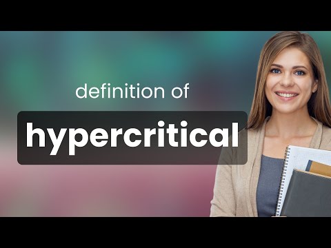 Hypercritical — what is HYPERCRITICAL meaning