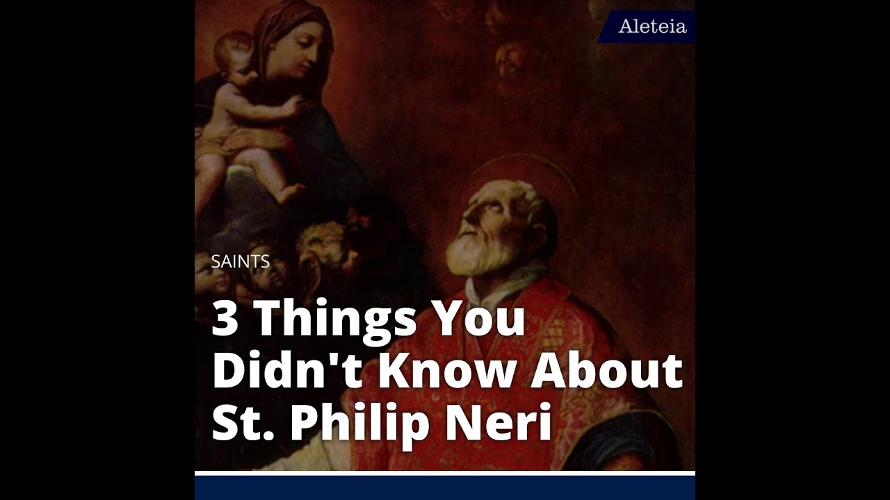 3 Things You Didn't Know About St. Philip Neri