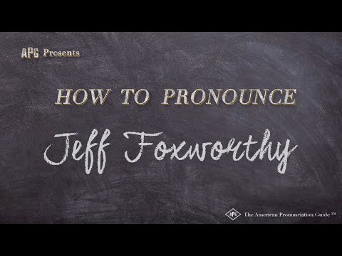 How to Pronounce Jeff Foxworthy (Real Life Examples!)