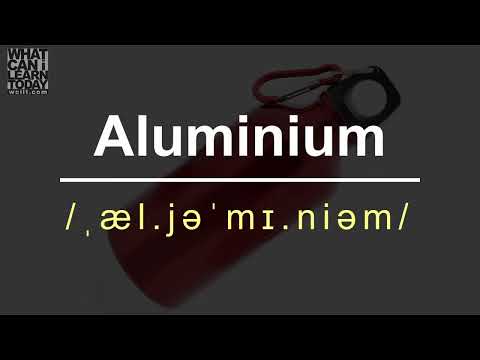 How to pronounce the word "Aluminium"