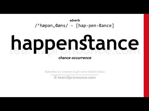 Pronunciation of Happenstance | Definition of Happenstance