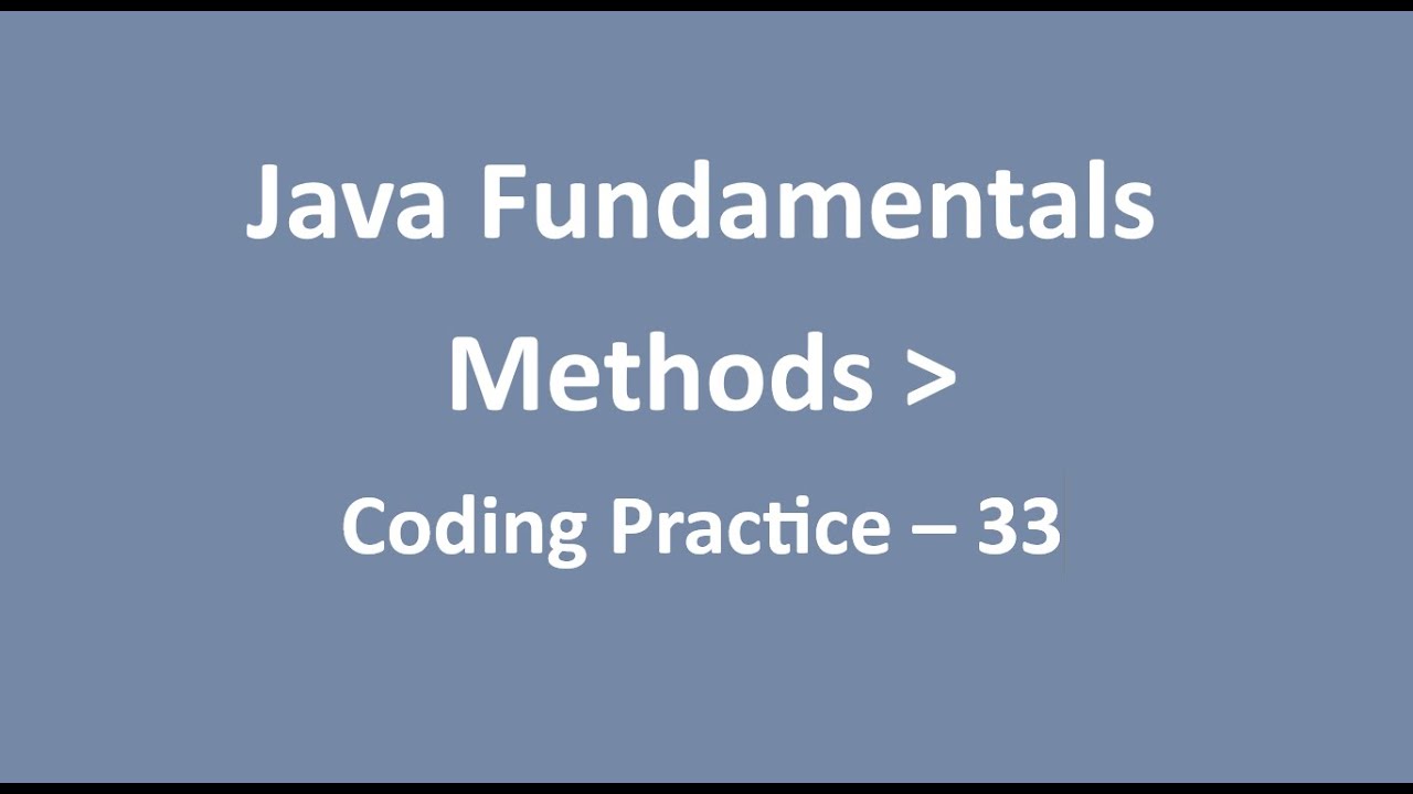 Coding Practice - 33 || Methods || Java Fundamentals || NxtWave || CCBP