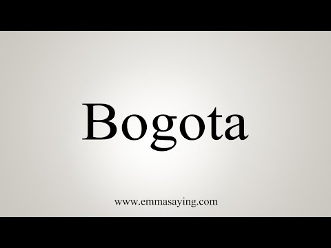 How To Say Bogota