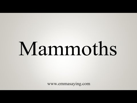 How To Say Mammoths