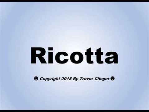 How To Pronounce Ricotta