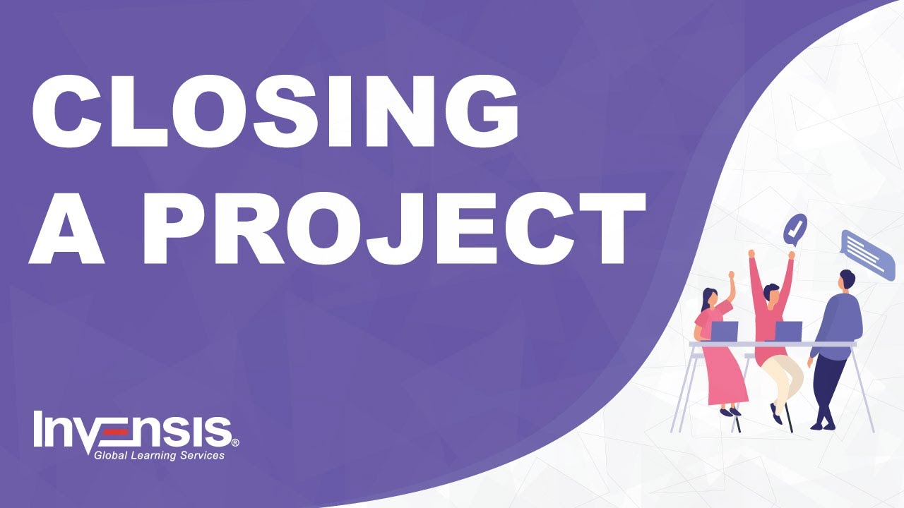 Closing a Project | Project Management Life Cycle | Invensis Learning
