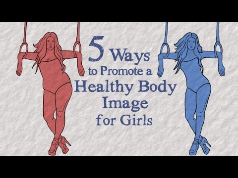 5 Ways to Promote a Healthy Body Image for Girls