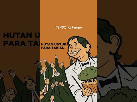 Opini Tempo | Hutan Untuk Para Taipan