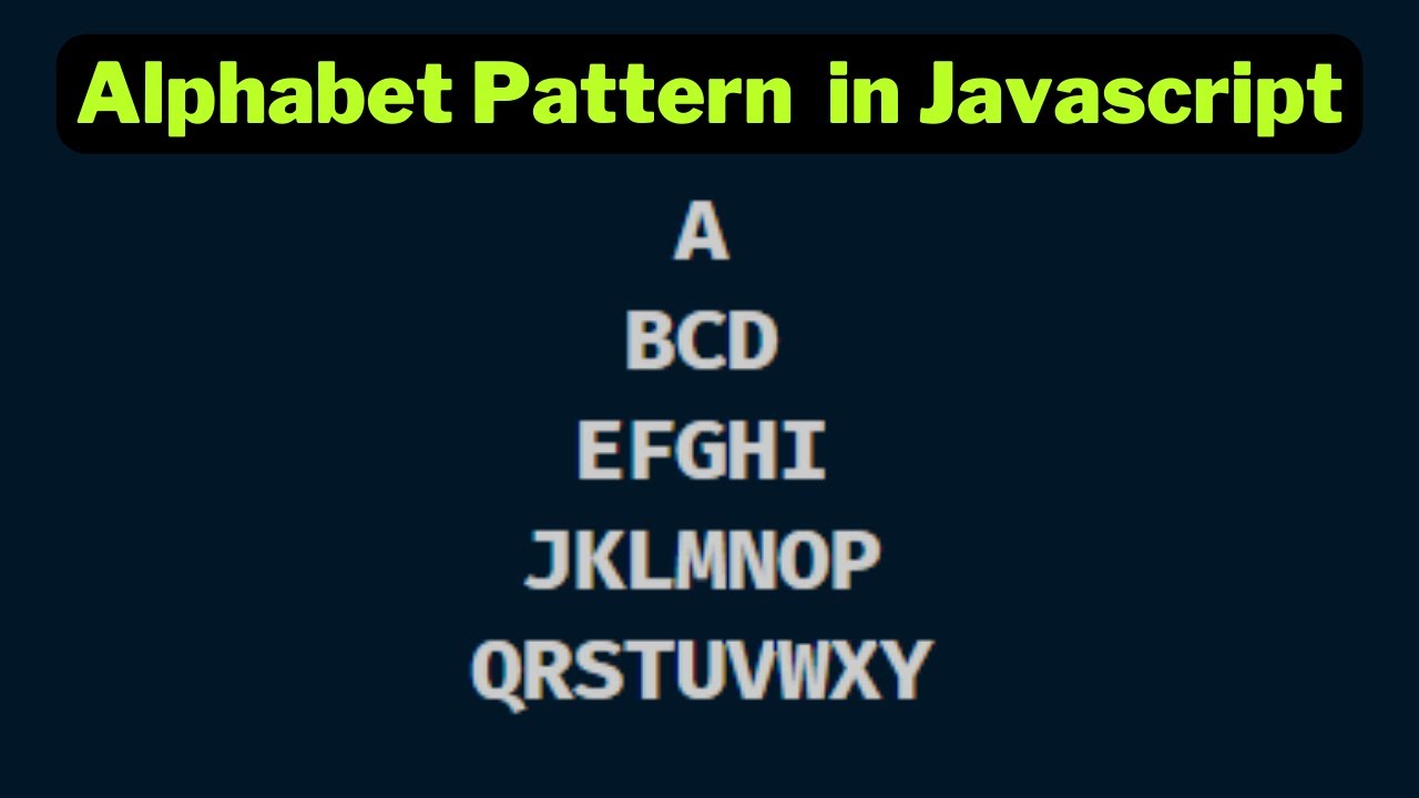 Alphabet Pattern 8 in javascript | Papa Developer
