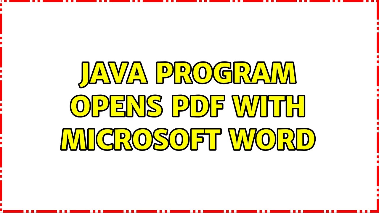 Java program opens PDF with Microsoft Word (2 Solutions!!)