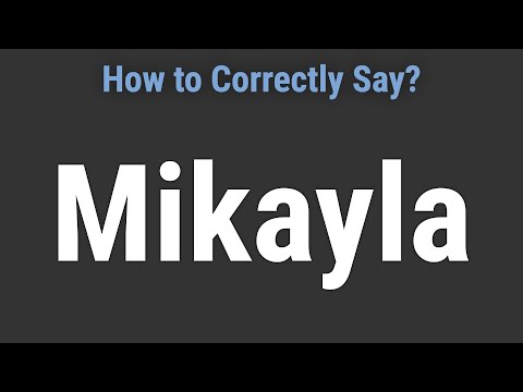 How to Pronounce Name Mikayla (Correctly!)