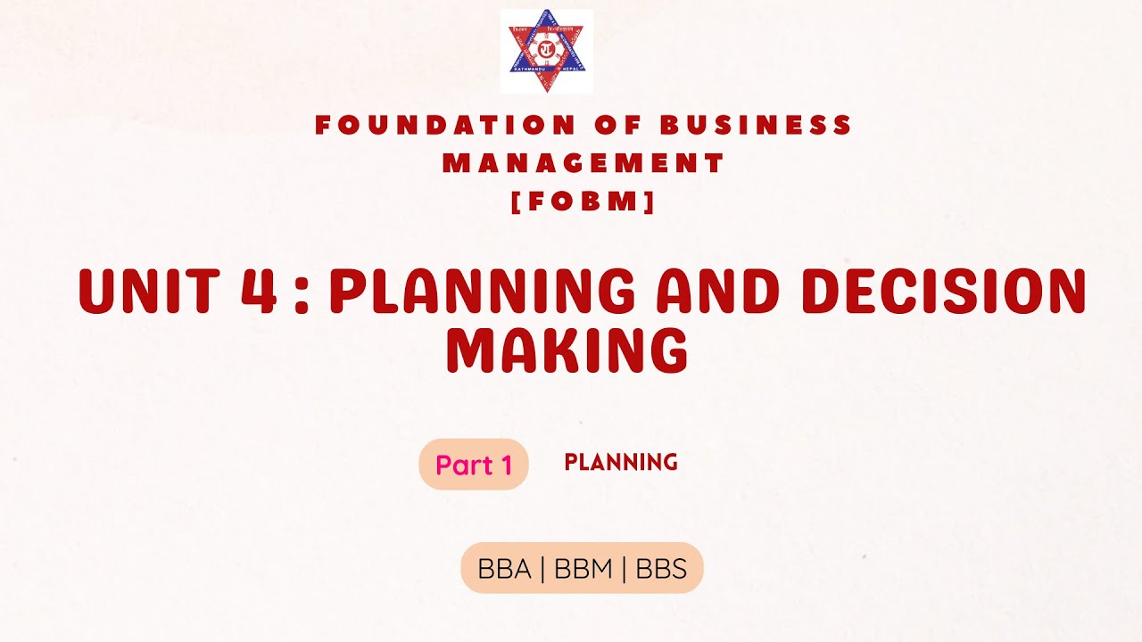 unit 4 : planning and decision making | part 1 Planning | BBA BBM BBS | FOBM | HAMRO EDUCATION | TU