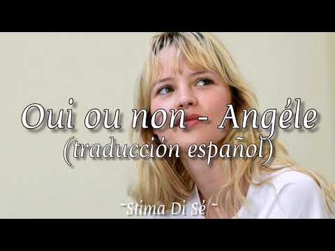 Oui ou non - Angéle (traducción español)