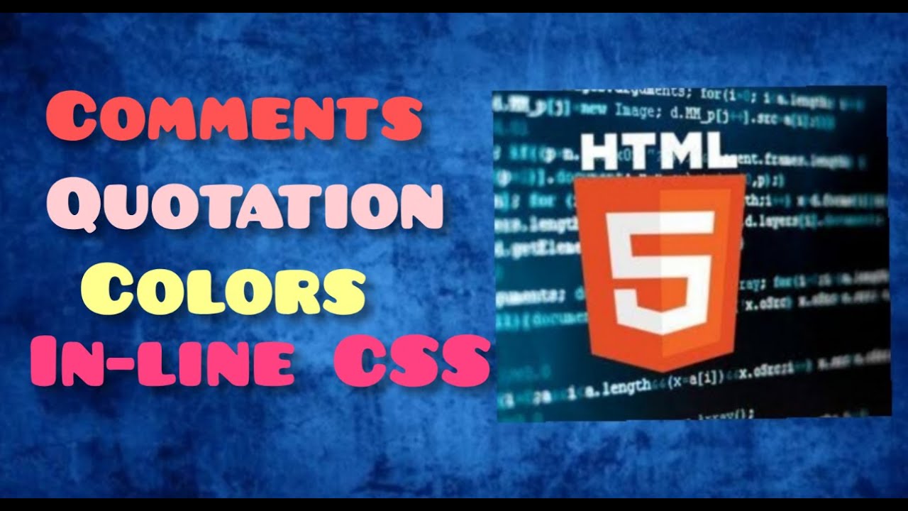 Comments | Quotation | Colors In-line CSS | CSS HTML Tutorial