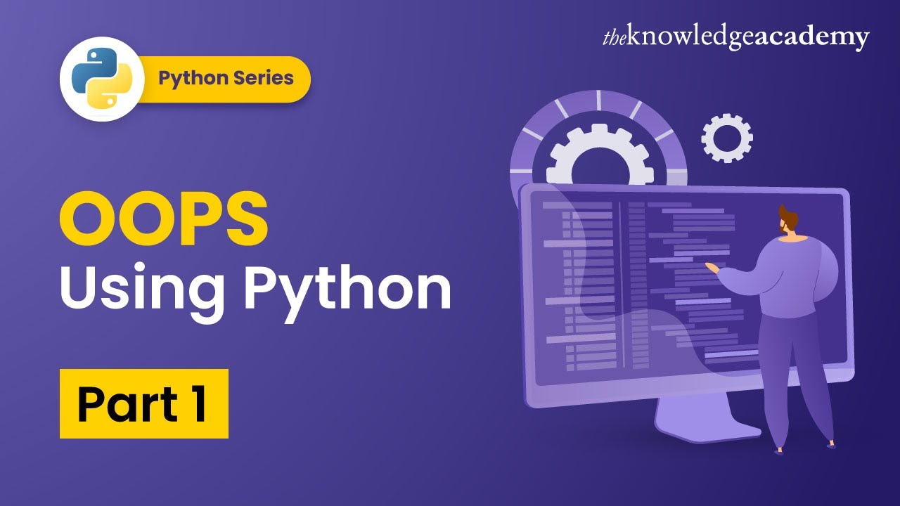 Object Oriented Programming Using Python [With Examples] - Part 1 | The Knowledge Academy