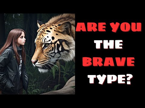 Are You The Brave Type? (Personality Test) | Fun Quizlet | Quiztest | Fun Quiz Questions